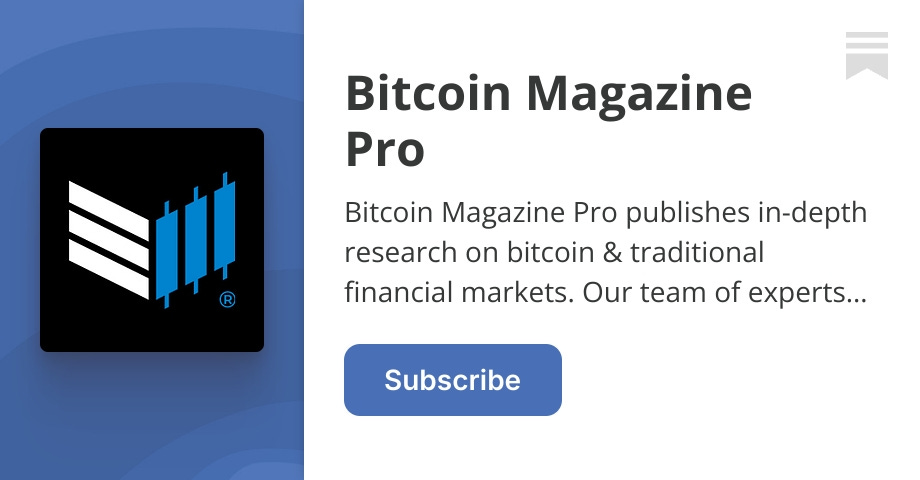 Bitcoin Magazine Pro | Substack