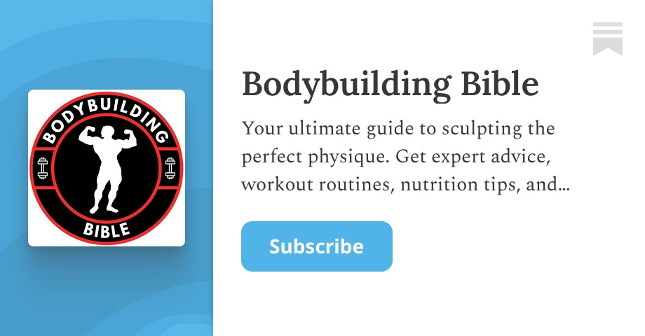 Bodybuilding Bible | Substack