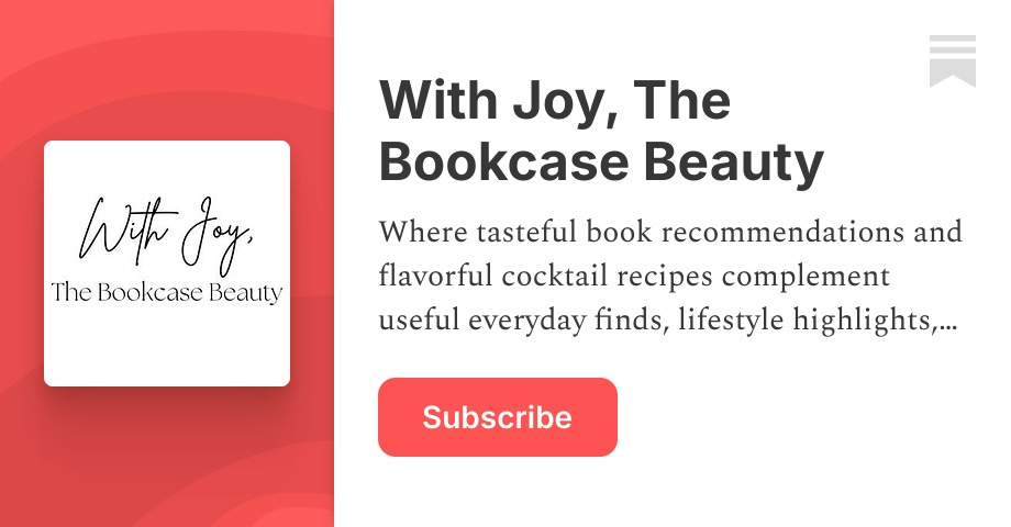With Joy, The Bookcase Beauty | Katelyn Cole | Substack