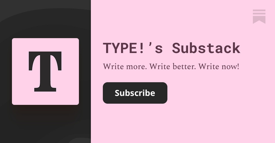 TYPE!’s Substack | Substack