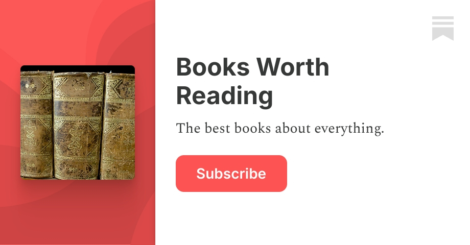 Books Worth Reading | Substack