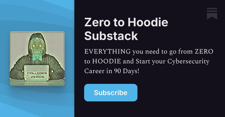 Zero to Hoodie Substack | BowTiedCyber | Substack