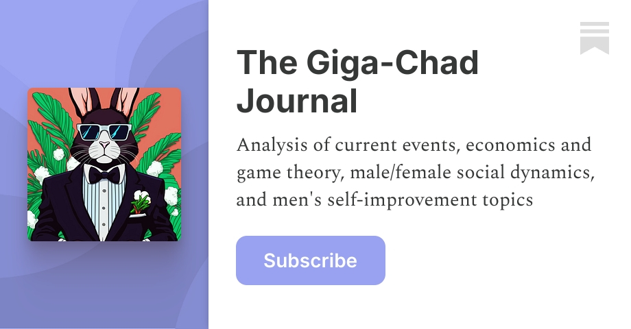 The Giga-Chad Journal | BowTiedPlayer | Substack