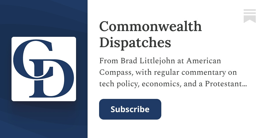 Commonwealth Dispatches | Brad Littlejohn | Substack