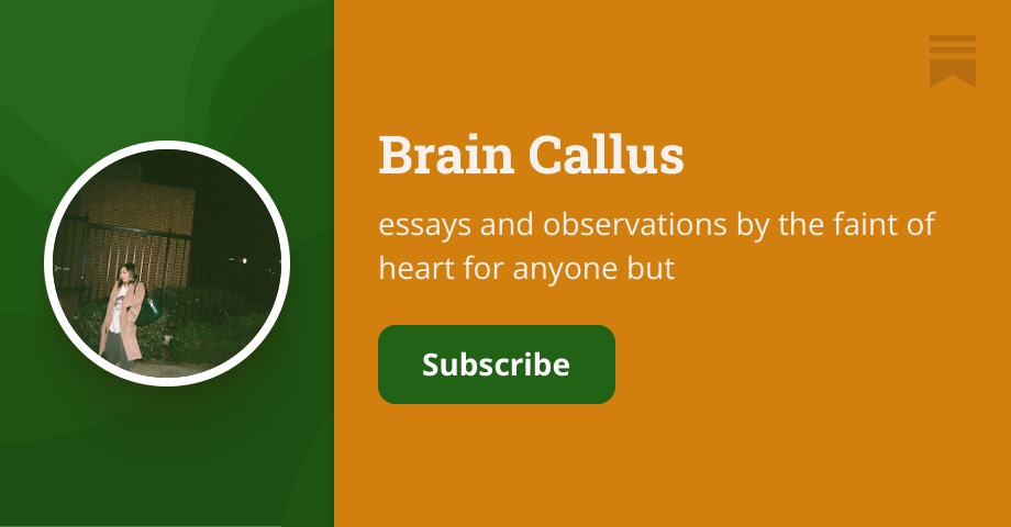 Brain Callus | Sabrina Gutierrez | Substack