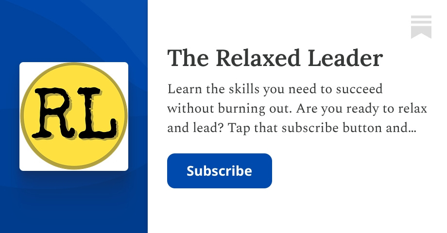 The Relaxed Leader | Brandon | Substack