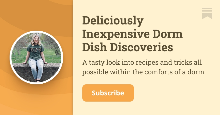 Deliciously Inexpensive Dorm Dish Discoveries | Brianna Hamon | Substack