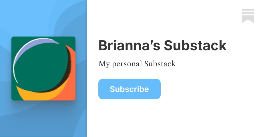 Brianna’s Substack | Brianna Holt | Substack