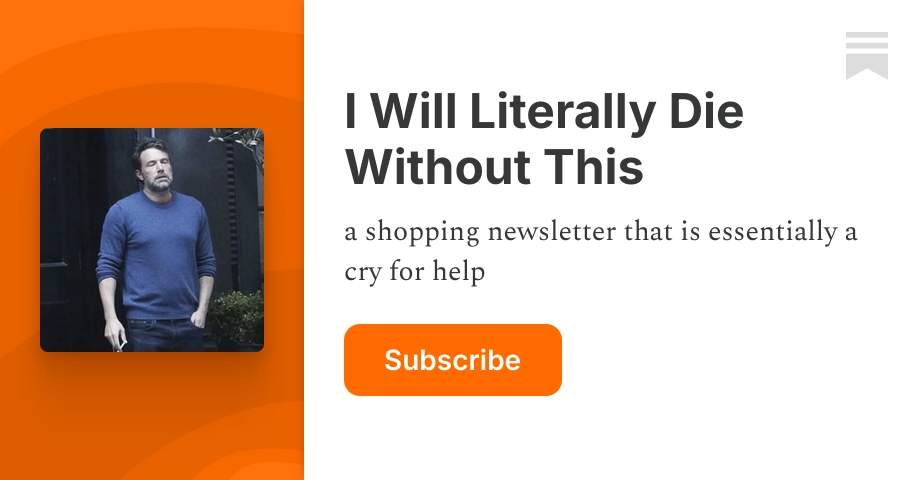 I Will Literally Die Without This | Brianna | Substack