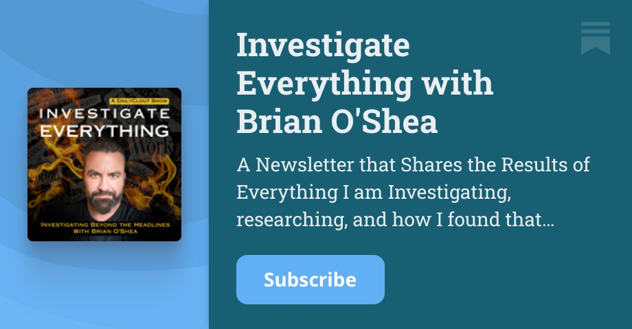 Investigate Everything with Brian O'Shea | Substack