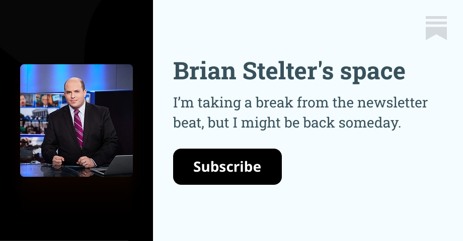 Brian Stelter's space | Substack