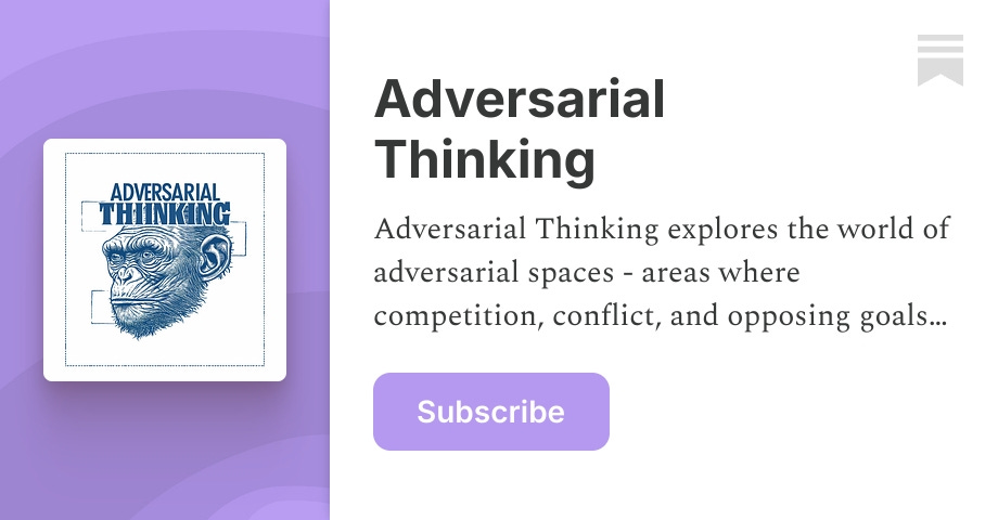 Adversarial Thinking | Brian Wilcox | Substack