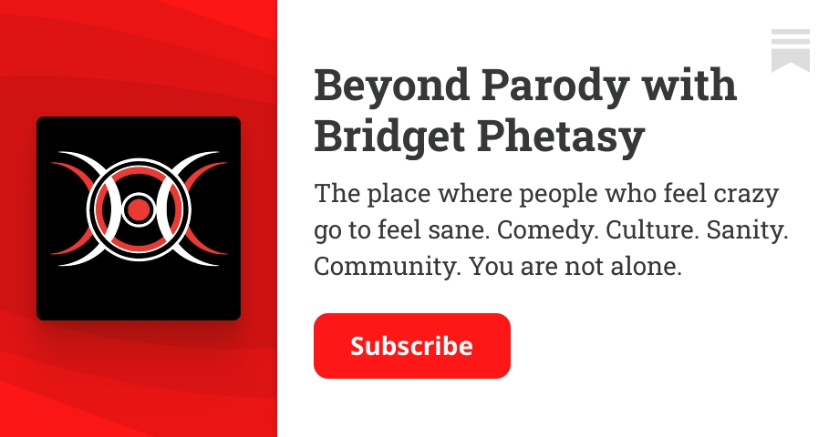 Beyond Parody with Bridget Phetasy | Substack