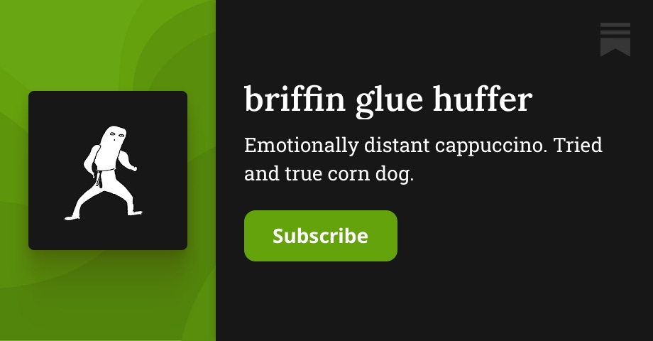 briffin glue huffer | griffin blue emerson | Substack
