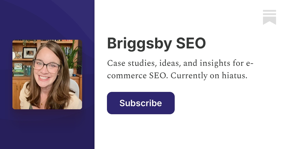 Briggsby SEO | Stephanie Briggs | Substack