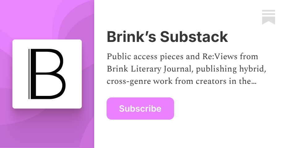 Brink’s Substack | Brink Literary Journal | Substack