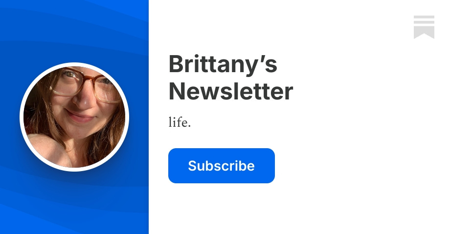 Brittany’s Newsletter | Brittany Fitzer | Substack