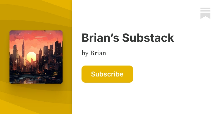 Brian’s Substack | Substack