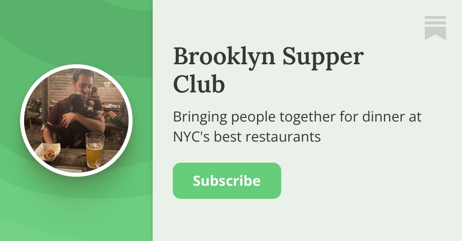 Brooklyn Supper Club | Matt Berk | Substack