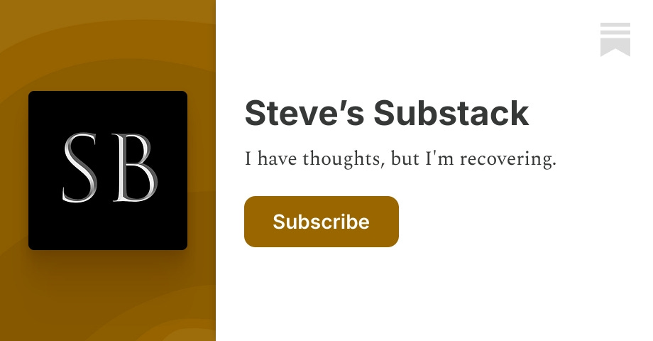 Steve’s Substack | Steve Brule | Substack