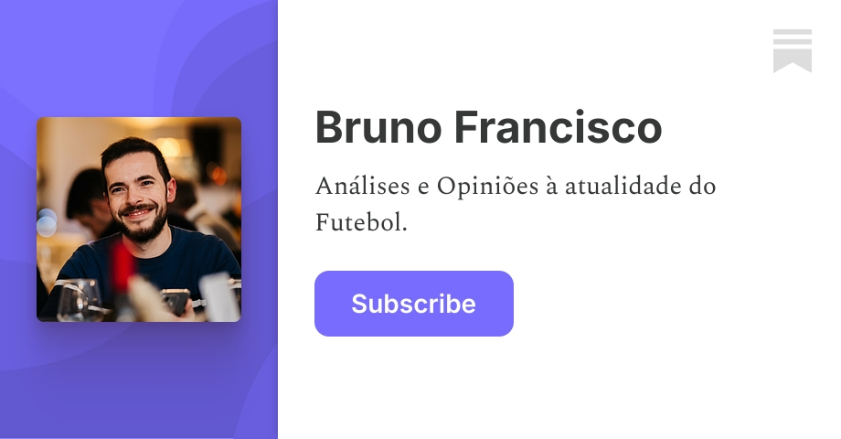 Bruno Francisco | Benfica em Análise | Bruno Francisco 🦅 | Benfica | Substack