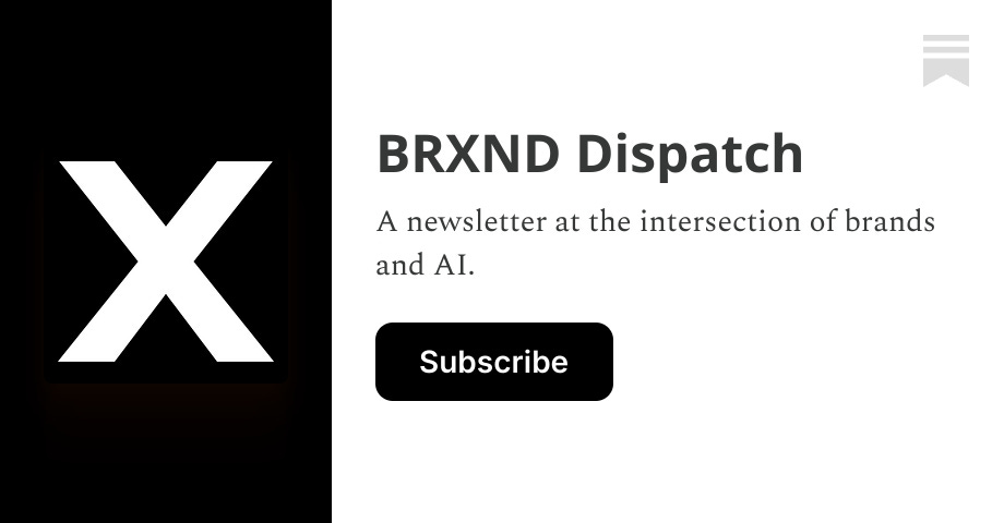 BrXnd Dispatch | Noah Brier | Substack
