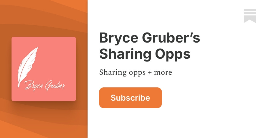 Bryce Gruber’s Sharing Opps | Substack