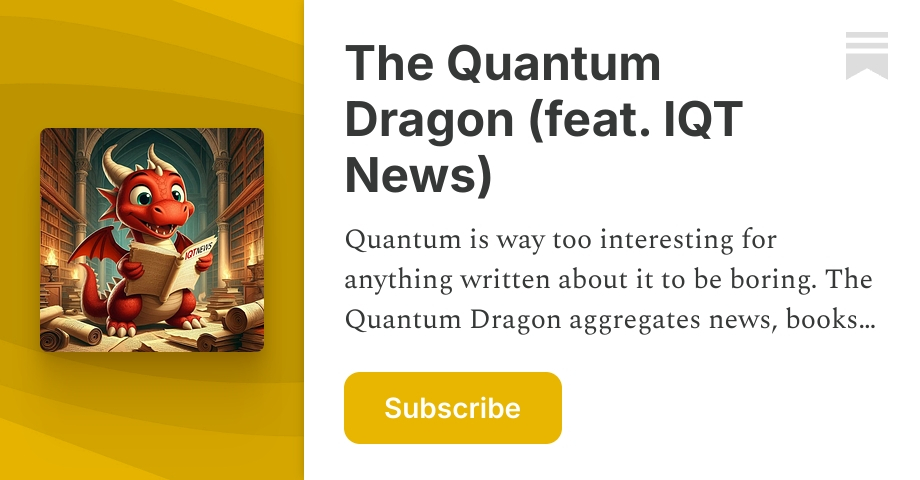 The Quantum Dragon (feat. IQT News) | Brian N. Siegelwax | Substack