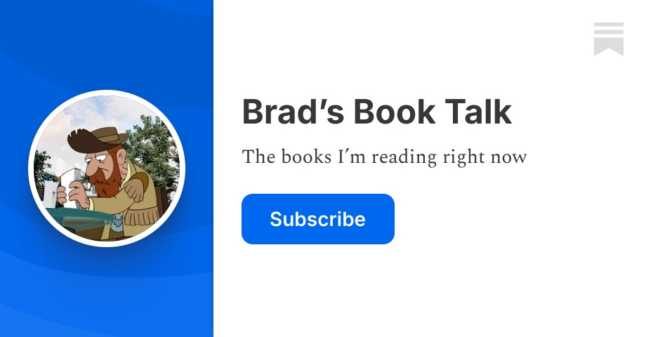Brad’s Book Talk | Substack