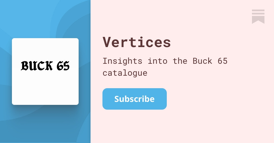 Vertices | Buck 65 | Substack