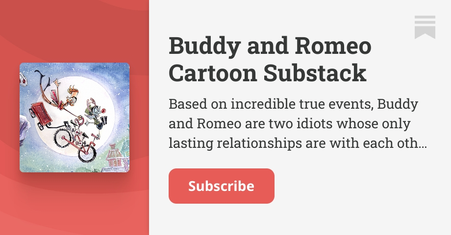 Buddy and Romeo Cartoon Substack | Frega DiPerri | Substack