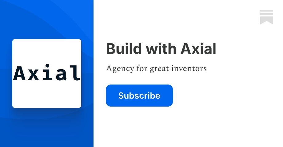 Build with Axial | Substack
