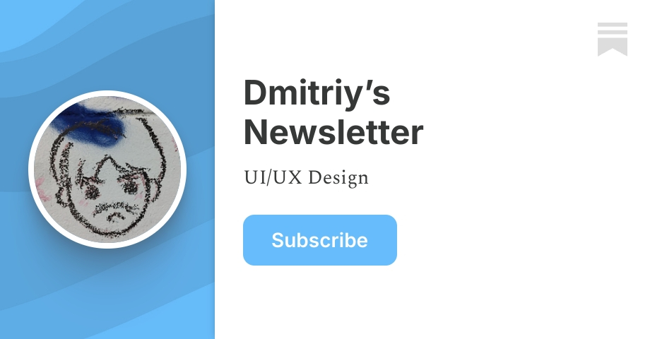 UI/UX Design - by Dmitriy Bunin - Dmitriy’s Newsletter