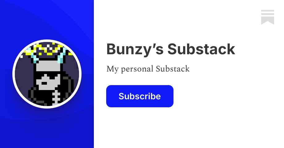 Bunzy’s Substack | Bunzy 🔜🦉 | Substack