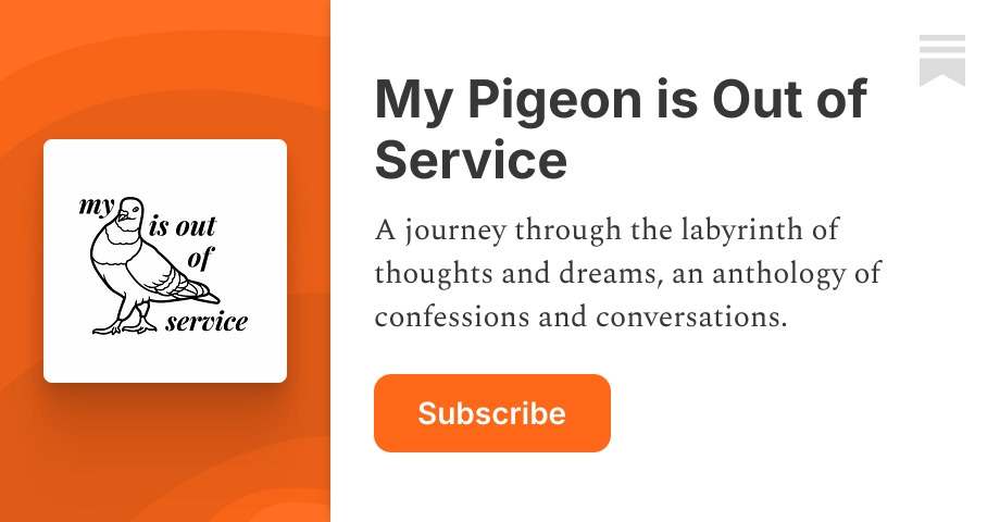 My Pigeon is Out of Service | uma | Substack