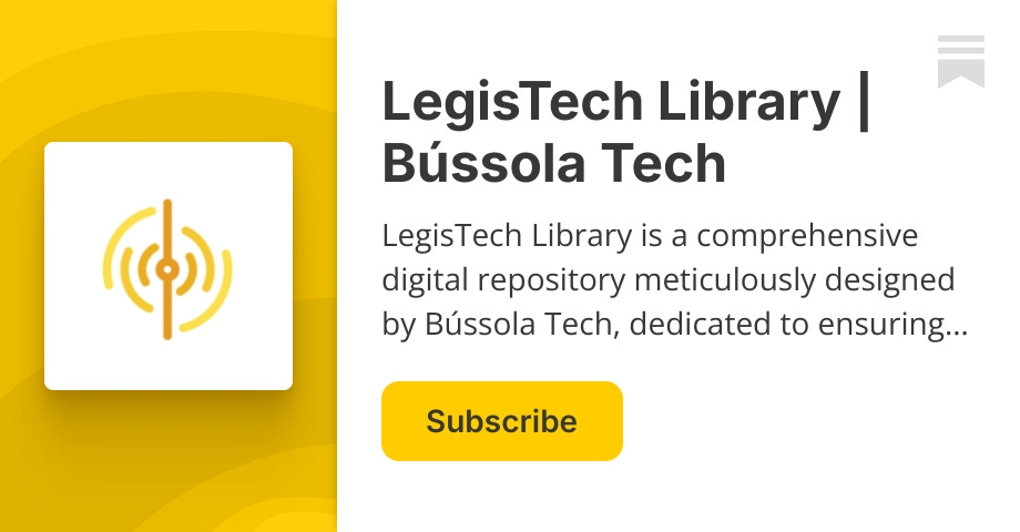 LegisTech Library | Bússola Tech | Substack