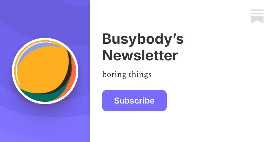 Busybody’s Newsletter | Substack