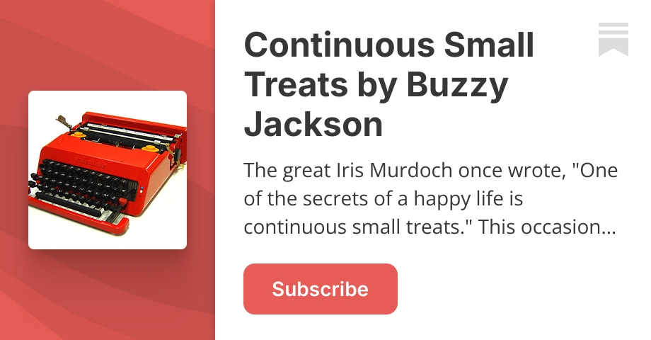 Continuous Small Treats by Buzzy Jackson | Substack