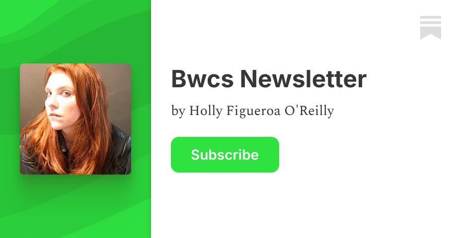 Bwcs Newsletter | Holly Figueroa O'Reilly | Substack