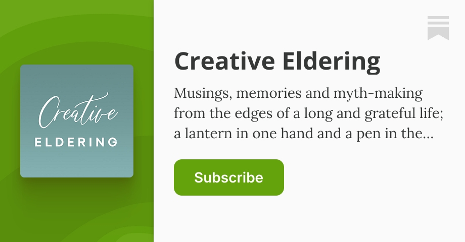 Creative Eldering | Stephanie Raffelock | Substack