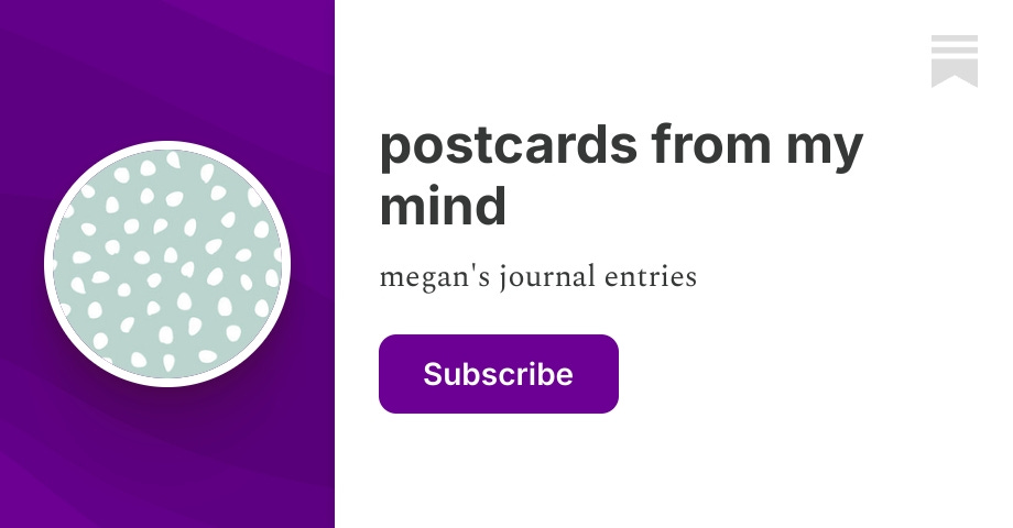 postcards from my mind | Megan | Substack