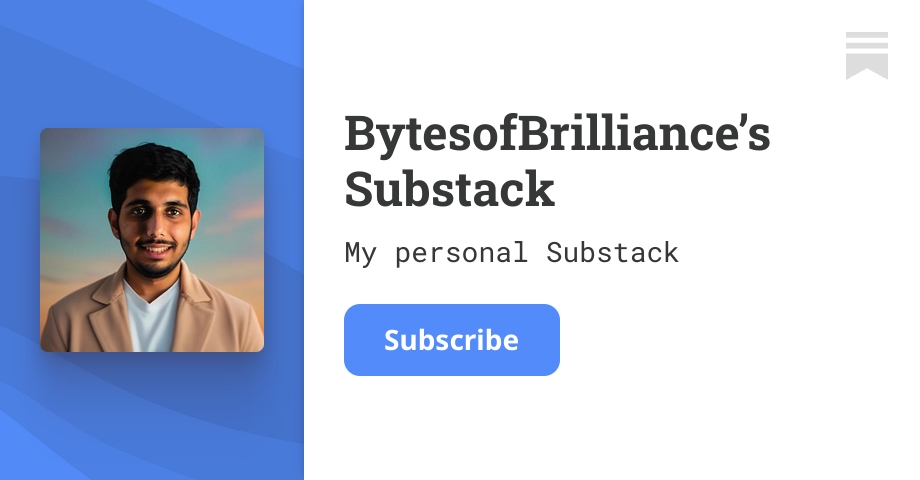 BytesofBrilliance’s Substack | Kasyap Dharanikota | Substack