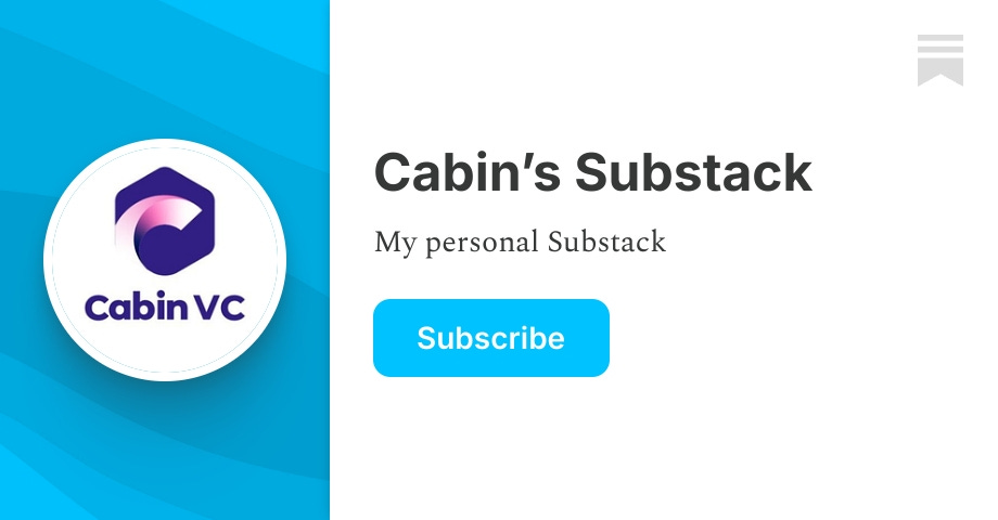 Cabin’s Substack | Cabin VC | Substack
