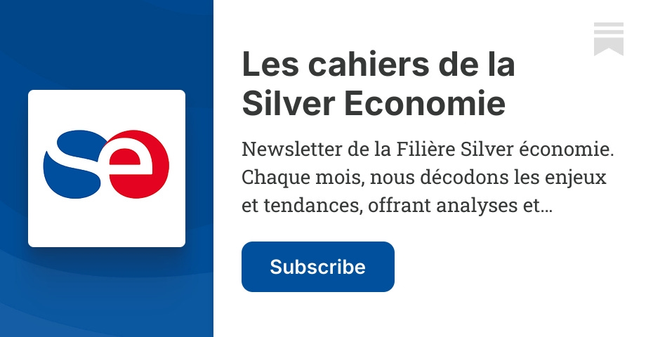 Les cahiers de la Silver Economie | Alexandre Faure | Substack