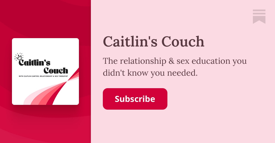 Caitlin's Couch | Caitlin Cantor, LCSW, CST, CGT | Substack