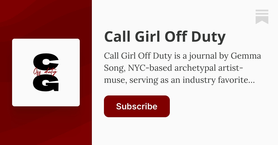 Call Girl Off Duty | Gemma Song | Substack