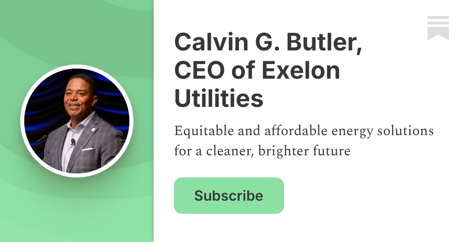 Calvin G. Butler, CEO of Exelon Utilities | Substack
