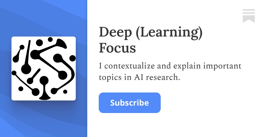 Deep (Learning) Focus | Cameron R. Wolfe, Ph.D. | Substack