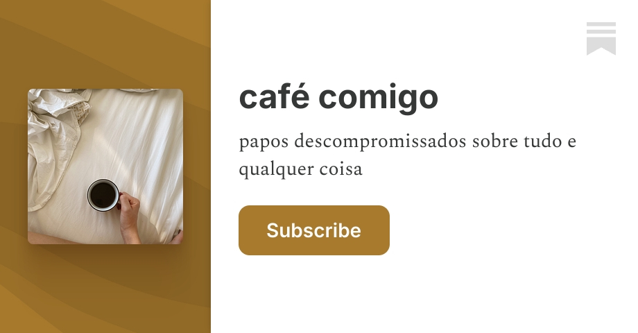café comigo | Camila Kappaun | Substack