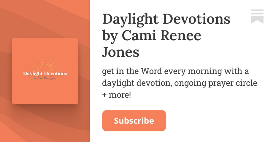 Daylight Devotions by Cami Renee Jones | Substack